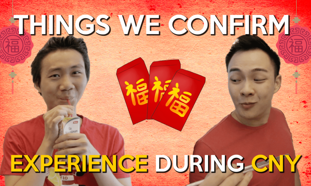 Things We Confirm Experience During CNY - WORLD OF BUZZ