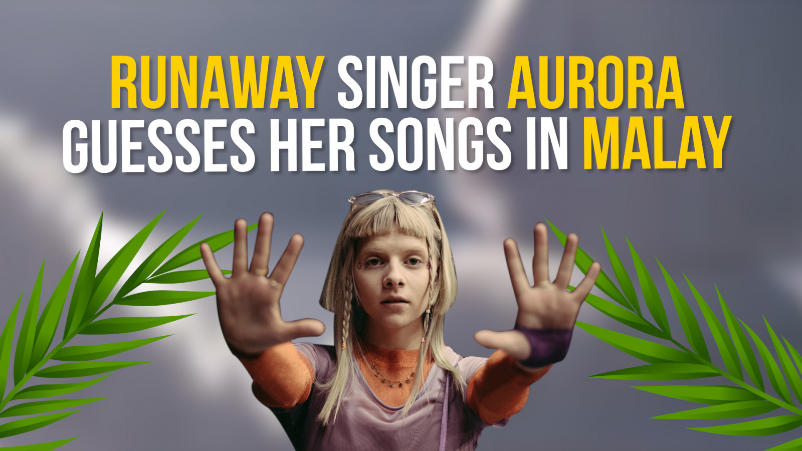 | GIVEAWAY ALERT! | Runaway Singer AURORA Guesses Her Songs In Malay ...